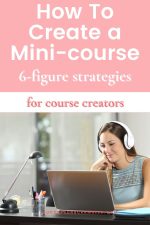 The Ultimate Guide on How To Create a Mini-course [Step-by-Step]